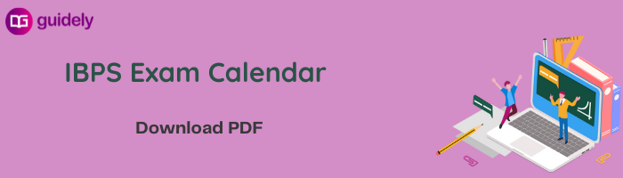 IBPS Exam Calendar 2022-23 Out - IBPS Exam Dates