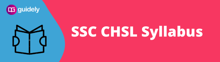 SSC CHSL Syllabus 2022 PDF Download For Tier I, II & III - Guidely