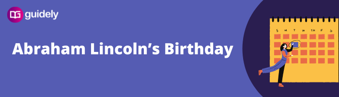 Abraham Lincoln's Birthday 2025, 12th February History, Theme