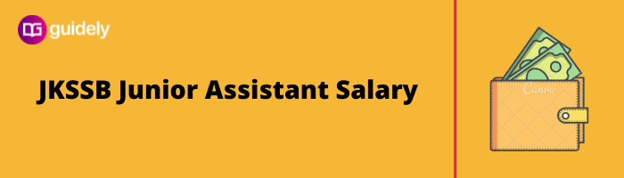 JKSSB Junior Assistant Salary 2022: Job Profile & Pay Scale - Guidely