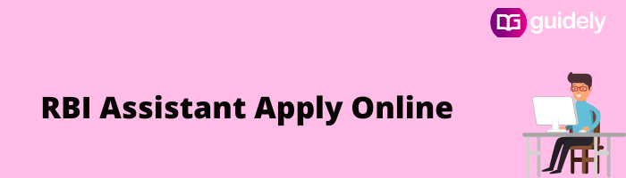 RBI Assistant Apply Online 2022: Steps to Fill Application Form