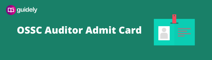 OSSC Auditor Admit Card 2022: Download Mains Hall Ticket