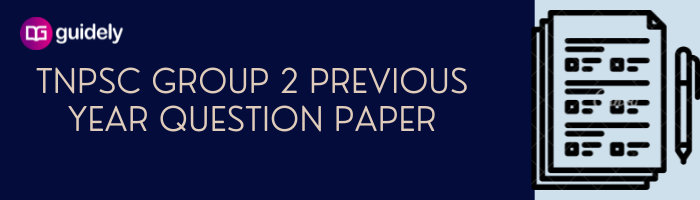 TNPSC Group 2 Previous Year Question Paper: Download here - Guidely