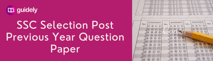 SSC Selection Post Previous Year Question Paper PDF: Download here ...