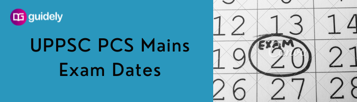 UPPSC PCS Mains Exam Date Out: Check Details Here - Guidely