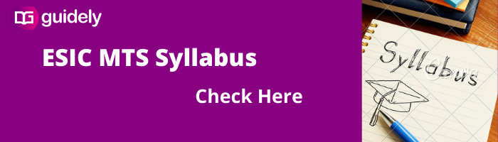 ESIC MTS Syllabus 2025 PDF Download, Exam Pattern
