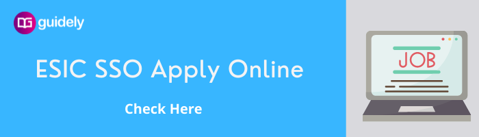 ESIC SSO Apply Online 2022: Link Active to Fill Application Form