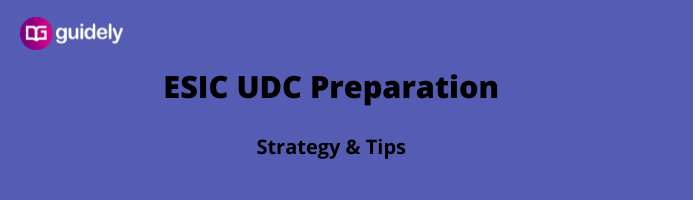 ESIC UDC Preparation Strategy 2022: Tips to Crack Exam
