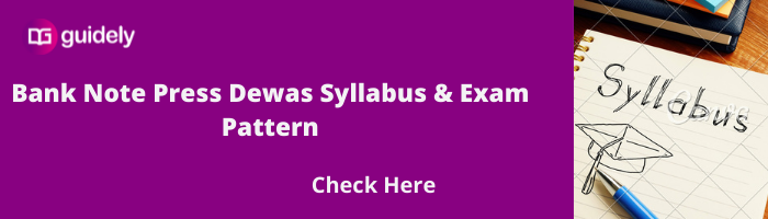 Bank Note Press Dewas Syllabus PDF and Exam Pattern 2022
