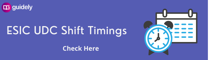 ESIC UDC Shift Timings 2022: Check Here
