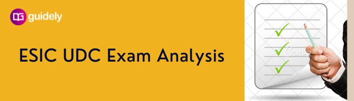ESIC UDC Mains Exam Analysis for 30th April 2022: Shift 1
