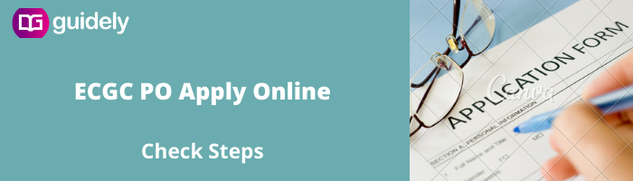 ECGC PO Apply Online 2022: Link Active to Fill Application Form