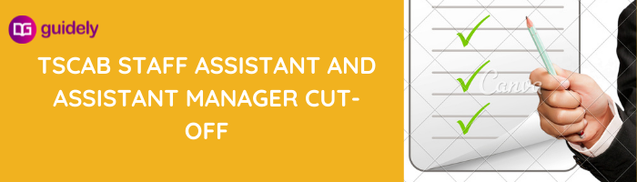 TSCAB Staff Assistant, Assistant Manager Previous Year Cut off