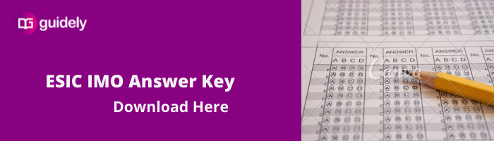 ESIC IMO Answer Key 2022 Out: Check Direct Link Here