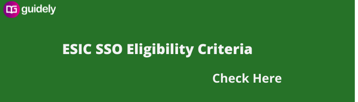 ESIC SSO Eligibility Criteria 2022: Check Here