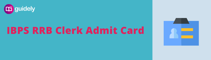 IBPS RRB Clerk Admit Card 2025 Download Link: Out