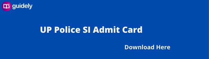 UP Police SI Admit Card 2022: Download Here