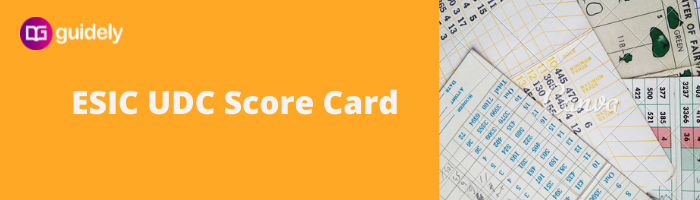 ESIC UDC Mains Score Card 2022 Out: Download Marks