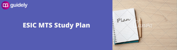 ESIC MTS Study Plan 2022: 30 Days Plan for Prelims