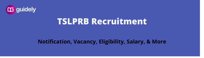 TSLPRB Notification 2022 PDF: 17200+ Vacancies for Constable, SI ...