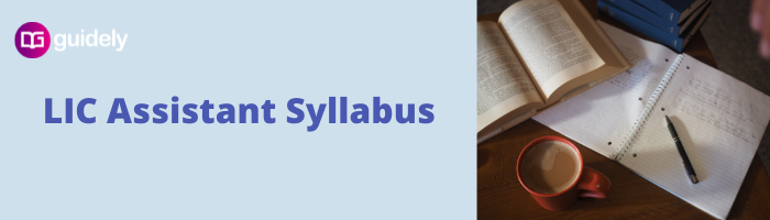 LIC Assistant Syllabus 2026 PDF, Exam Pattern