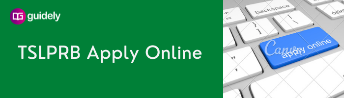 TSLPRB Apply Online 2022: Application Form Last Date Extended