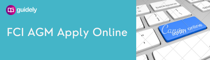 FCI AGM Apply Online 2022: Refer to the Steps to Fill Application Form
