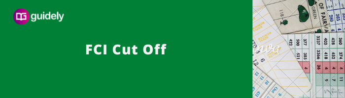 FCI Cut Off 2024: Check Previous Year Cutoff