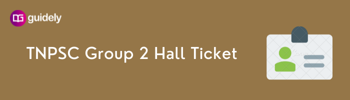 TNPSC Group 2 Hall Ticket 2022: Out - Download Admit Card