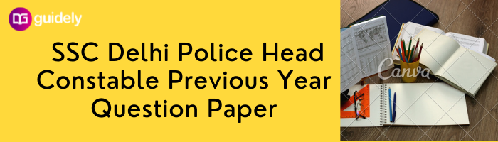 SSC Delhi Police Head Constable Previous Year Question Paper: Download Here