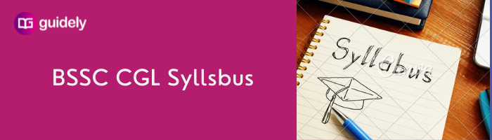 BSSC CGL Syllabus 2022 | Download Prelims and Mains Pdf Here