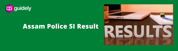 Assam Police SI Result 2022 Out: Download PDF