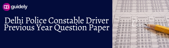 Delhi Police Constable Driver Previous Year Question Paper: Download ...