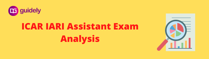 ICAR IARI Prelims Assistant Exam Analysis 2022: 29th July 2022 - Shift 1