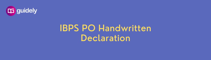 IBPS PO Handwritten Declaration Size 2022: File Size, Format PDF