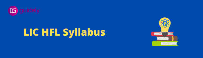 LIC HFL Junior Assistant Syllabus 2026 PDF: Exam Pattern