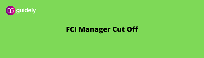 FCI Manager Cutoff 2024: Category wise Previous Year Cut Off