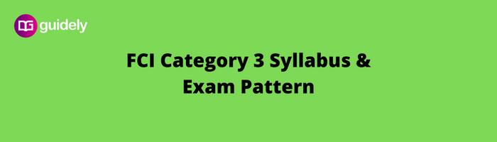 FCI Category 3 Syllabus 2025 PDF: Exam Pattern