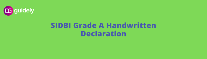 SIDBI Grade A Handwritten Declaration 2022: Size, Format