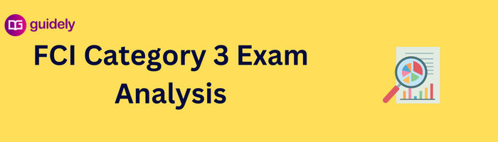 FCI Category 3 Exam Analysis 2023 Tier 2: 05th Mar Shift 1