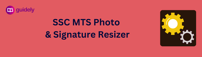 SSC MTS Photo and Signature Resizer Free Online Tool