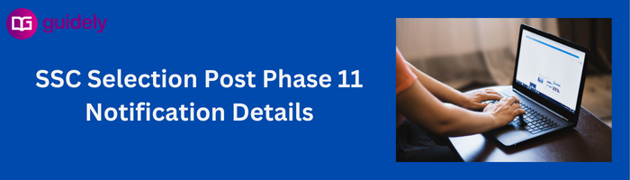 SSC Selection Post Phase 11 Notification 2023 PDF: Last Date