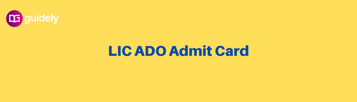 LIC ADO Interview Admit Card 2023 Out: Download Call Letter