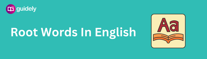 Root Words in English Vocabulary with Meaning and Examples PDF