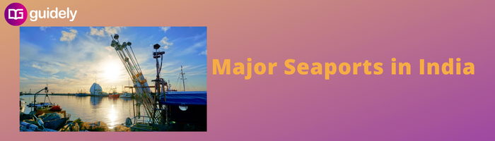 Major Sea Ports in India PDF: Total, Statewise, Map