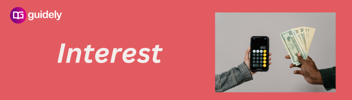 What is Interest? Interest is a