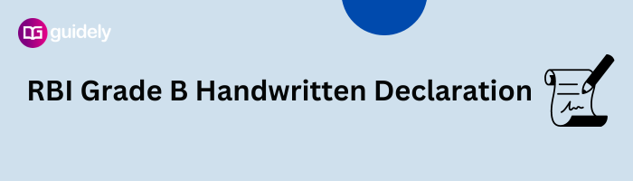 RBI Grade B Handwritten Declaration 2025 Format, File Size