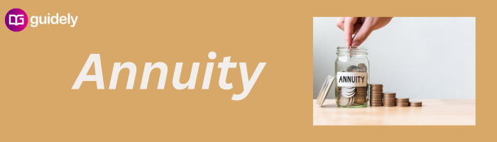 What is the meaning of Annuity?