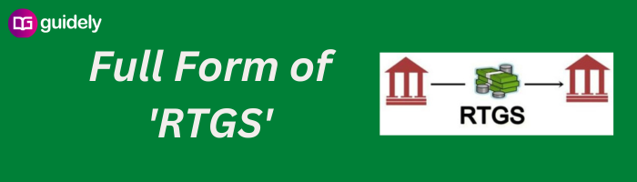 What is the full form of RTGS?