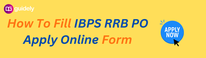 How To Fill IBPS RRB PO Apply Online Form